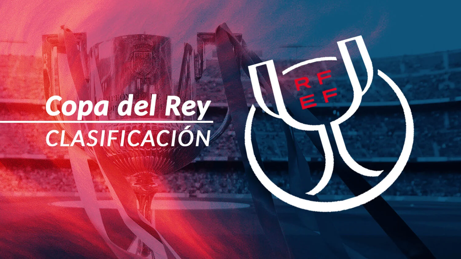 Clasificación Copa del Rey | RTVC